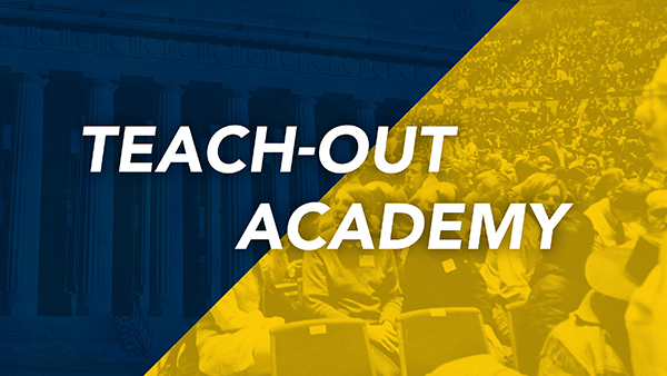 Teach-In. Teach-Out. Teach Each Other. – Center for Academic Innovation