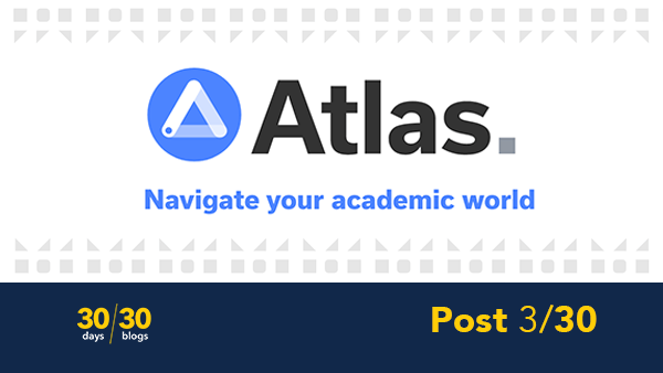 Evolving and Rebranding ART 2.0 to Atlas – Center for Academic Innovation