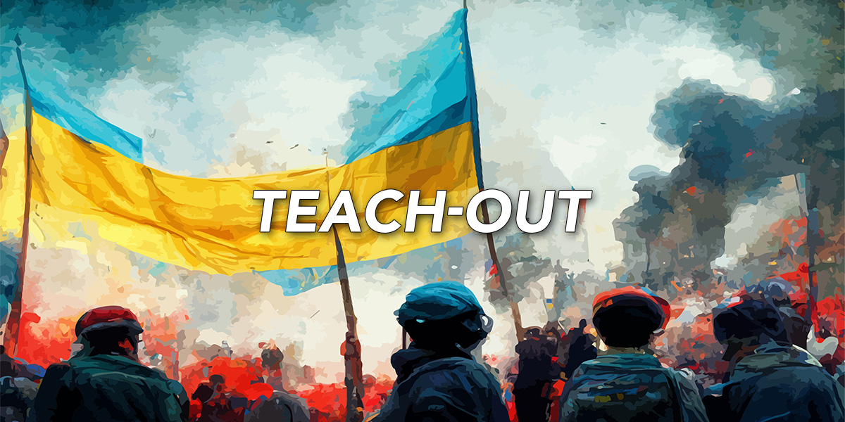 Russia-Ukraine War: One Year Later Teach-Out – Center for Academic ...