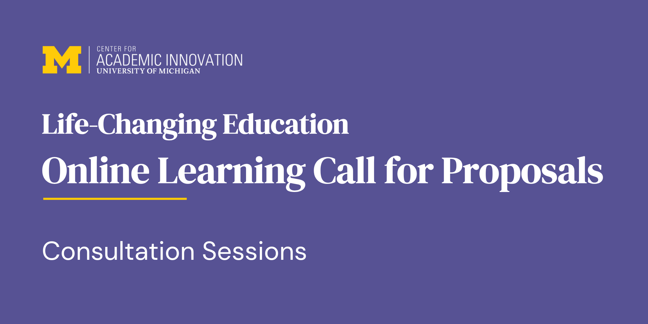 Life-Changing Education Online Learning Call for Proposals Consultation ...